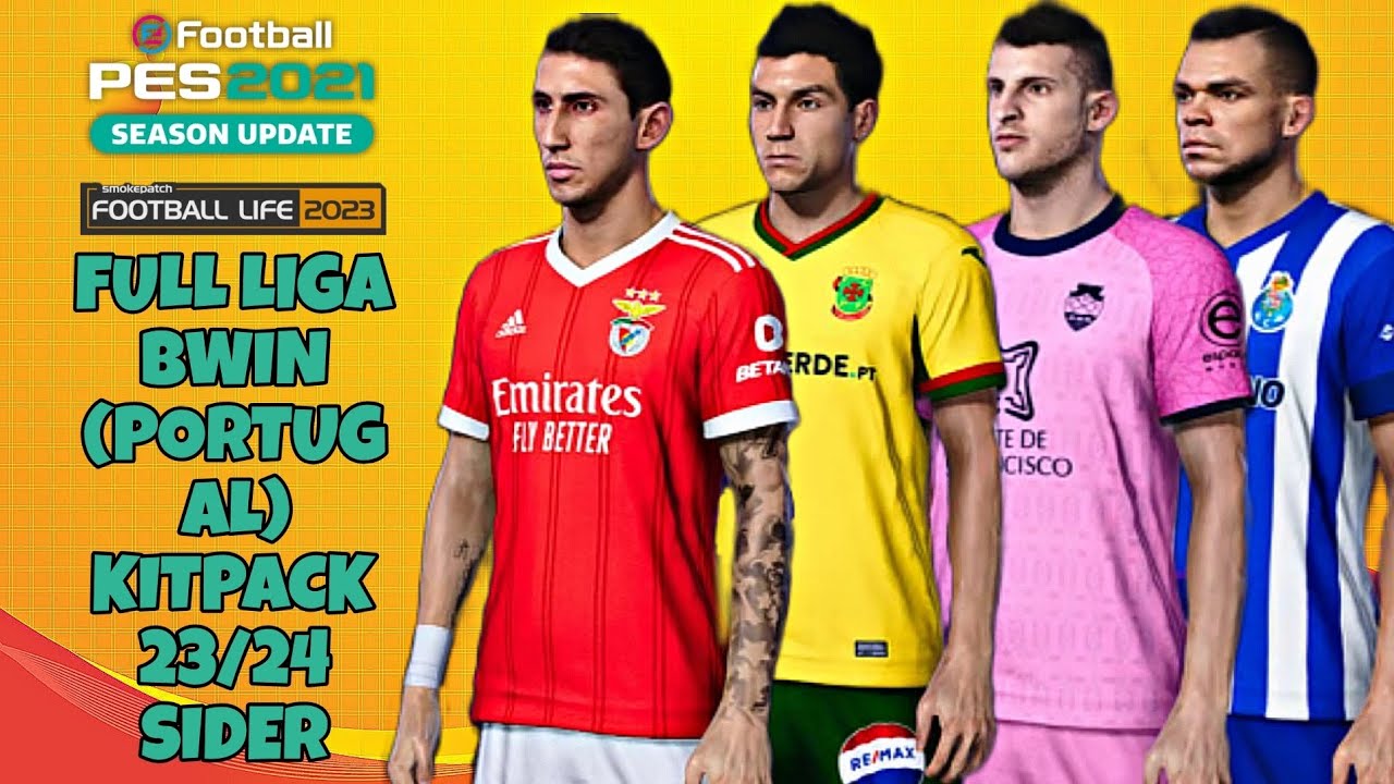 Pes 2021 | Football Life Full Mega Liga PORTUGAL Kits 2024 | Kitpack 23/24 | Sider & Cpk Patch ...