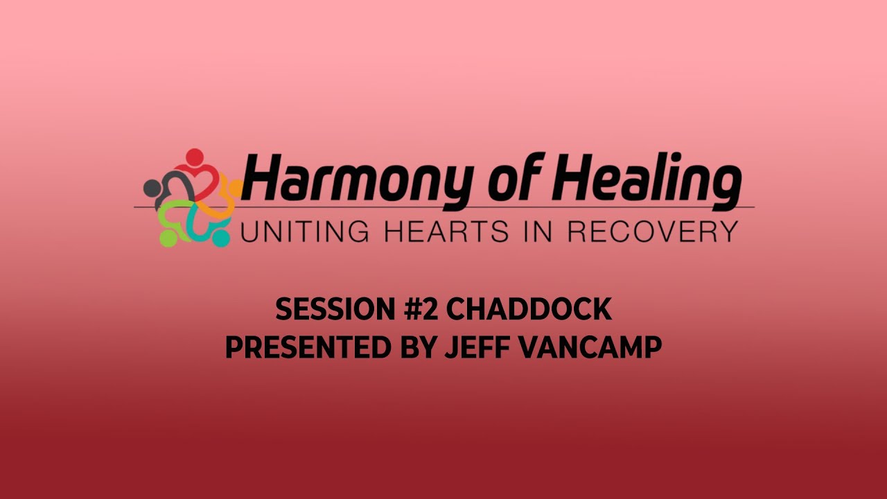Harmony of Healing | Session #2 Chaddock | Presented by Jeff Vancamp ...