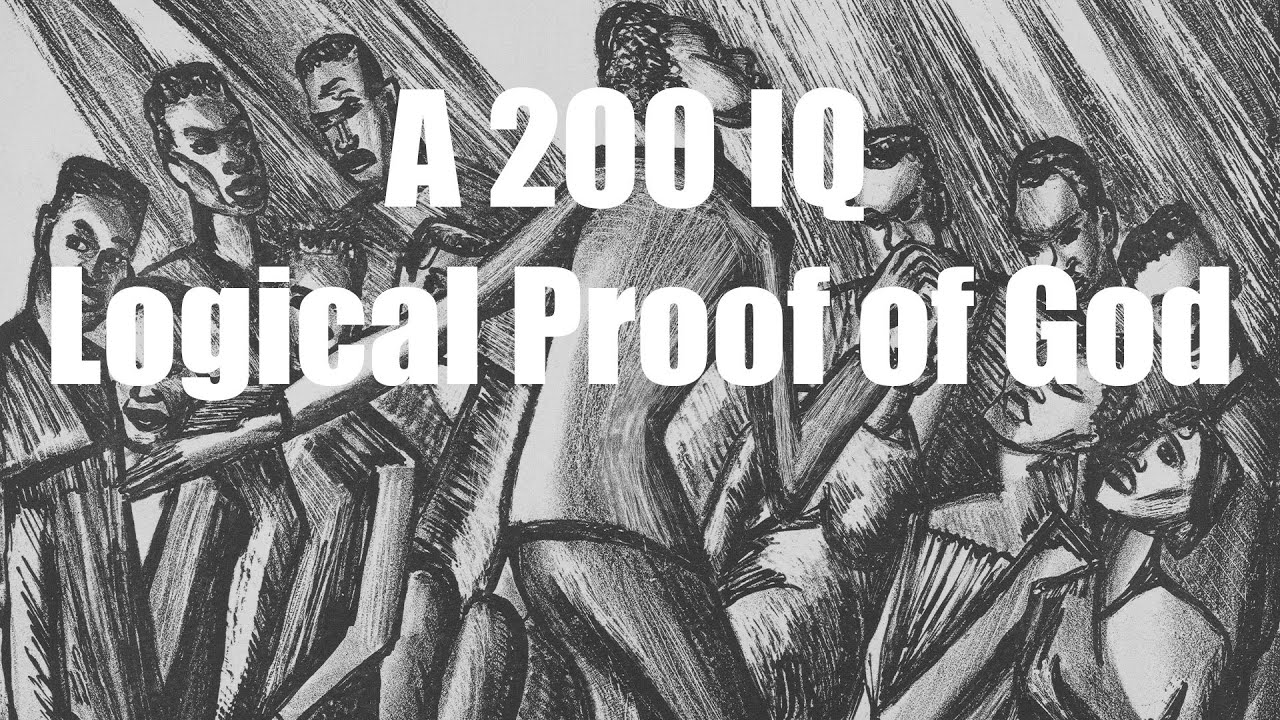 A 200 IQ Logical Proof of God? — Logic, Faith, and the Limits of Reason ...