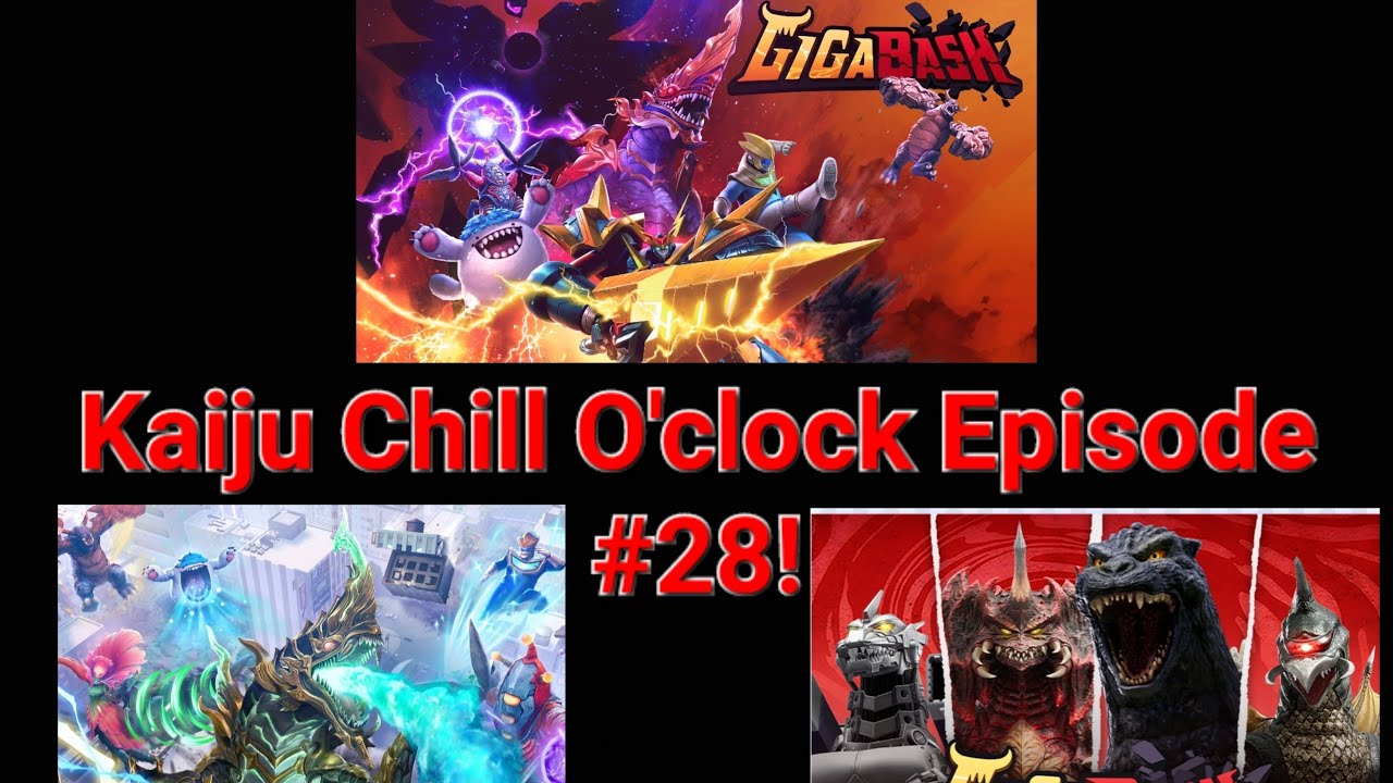 Kaiju Chill O'clock Episode #28! - YouTube