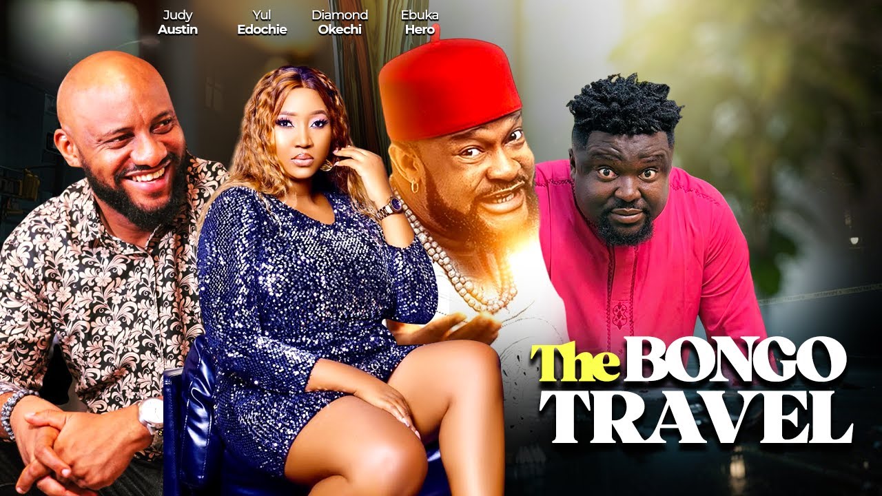 The Bongo Travel - Judy Austin, Yul Edochie, Diamond Okechi - 2025 ...