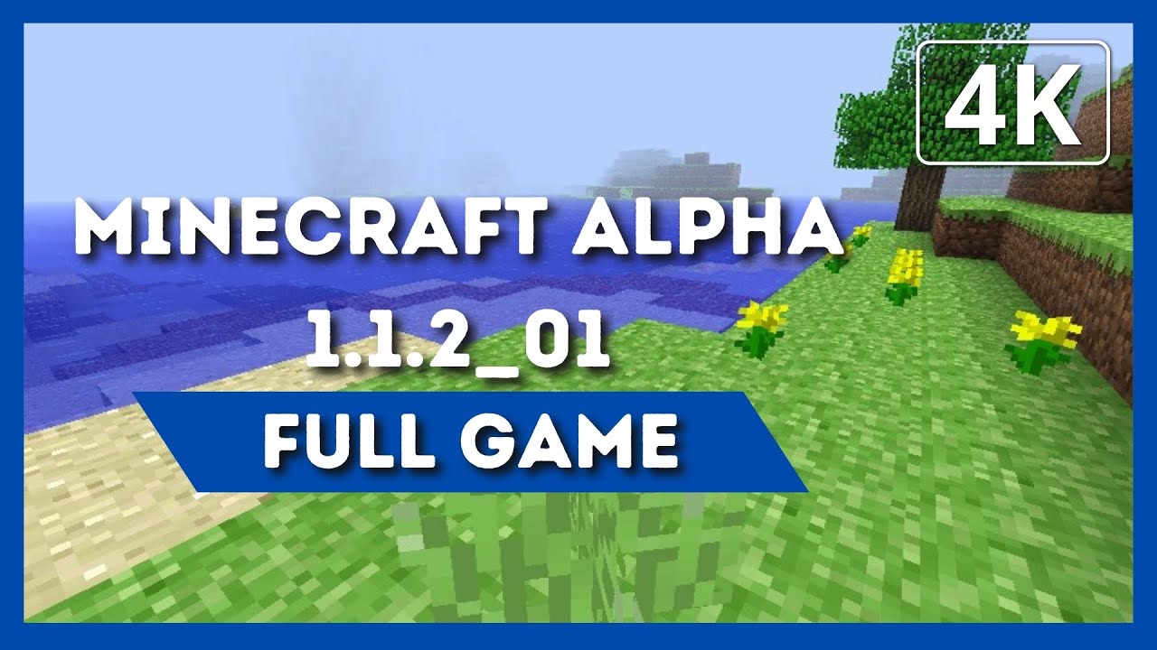 MINECRAFT ALPHA 1.1.2_01 | Full Game Walkthrough | 4K 60FPS | No ...