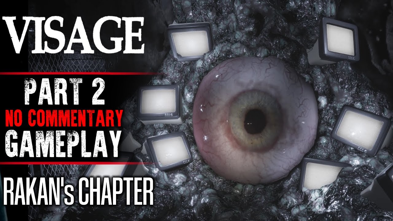 Visage - Rakan's Chapter Gameplay - Part 2 (No Commentary) - YouTube