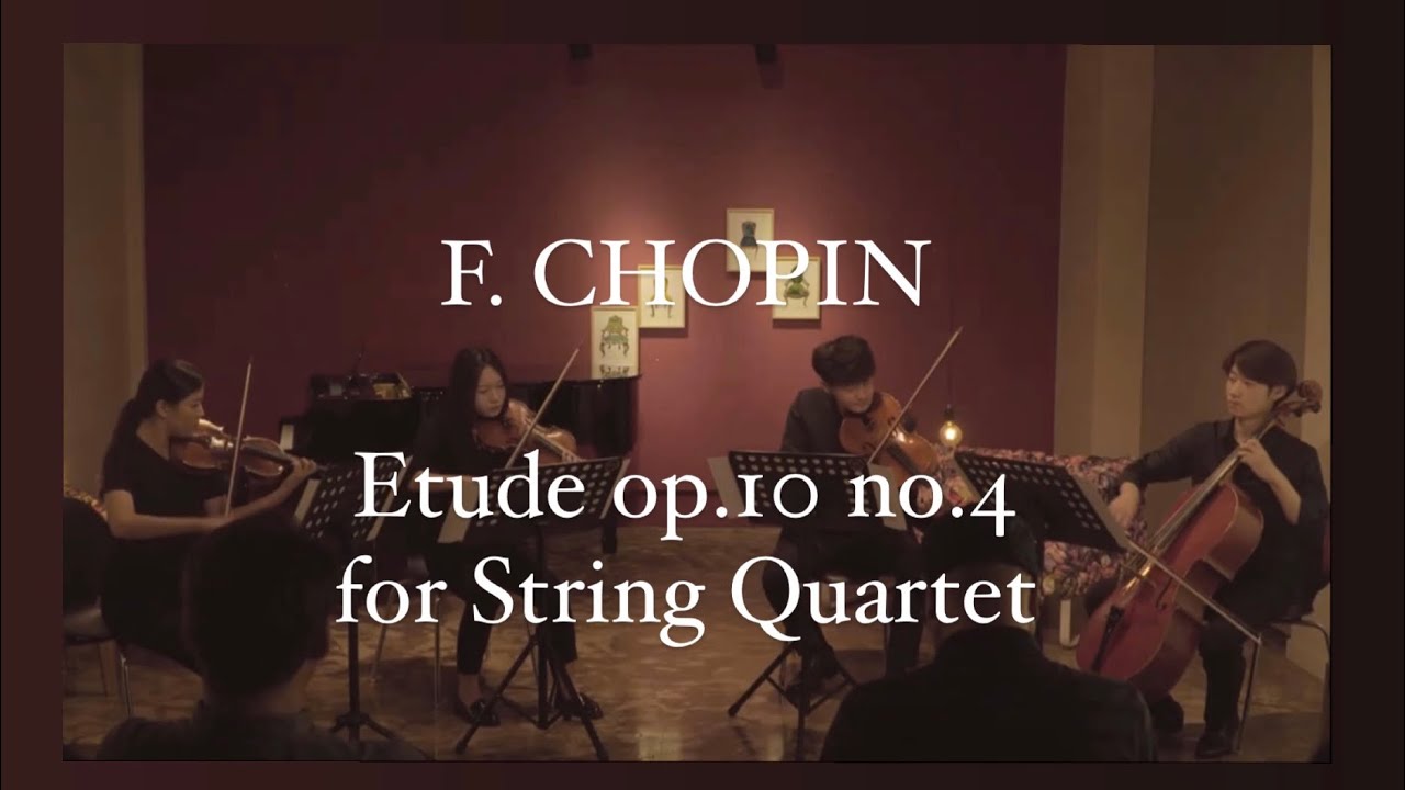 F.Chopin - Etude Op 10 no 4 for String Quartet - YouTube
