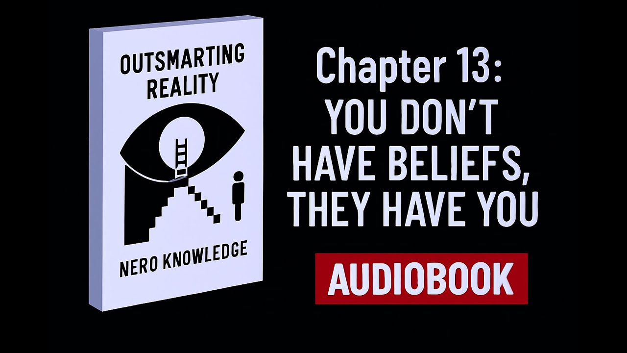 Outsmarting Reality by Nero Knowledge Audiobook (Chapter 13) - YouTube