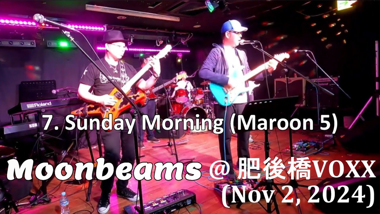 7. Sunday Morning (Maroon 5) - Moonbeams with Ryota @ 肥後橋VOXX (Nov 2 ...