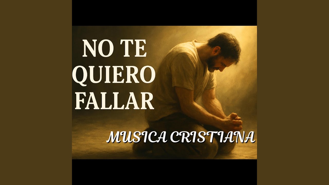 No Te Quiero Fallar Señor | Adoracion Cristiana - YouTube