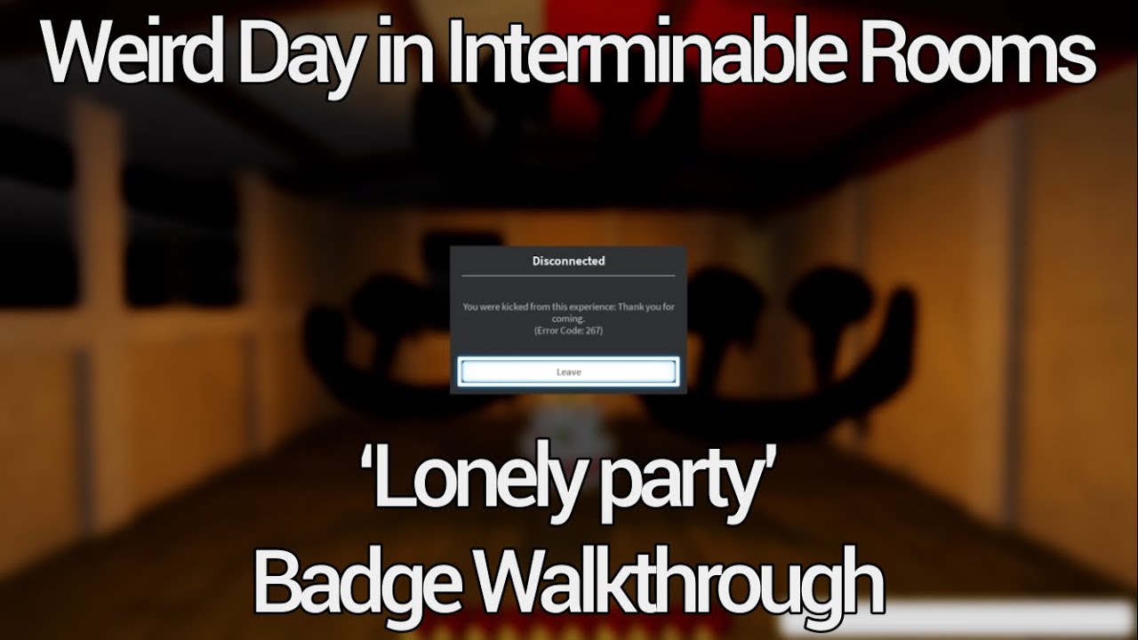 Weird Day In Interminable Rooms | ‘Lonely party’ | Badge Full ...