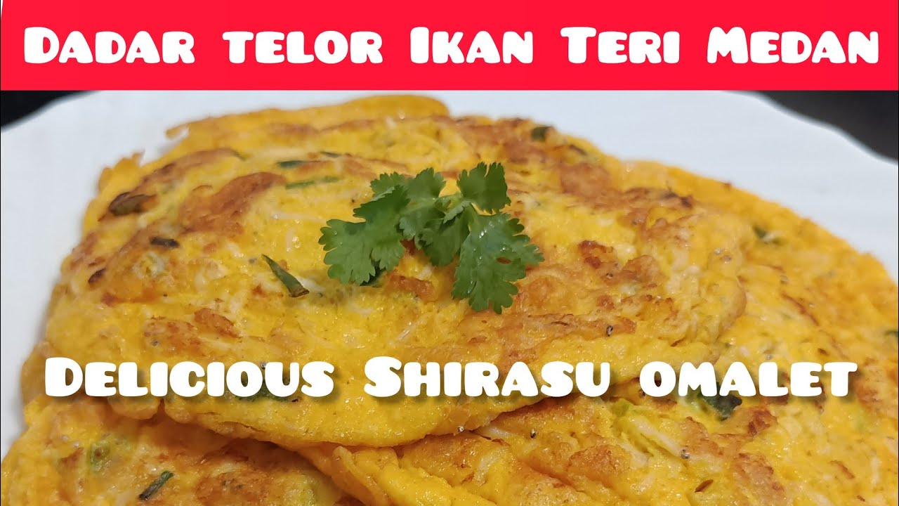 Resep dadar ikan teri medan segar yg lezat, Delicious Shirasu Omalet ...
