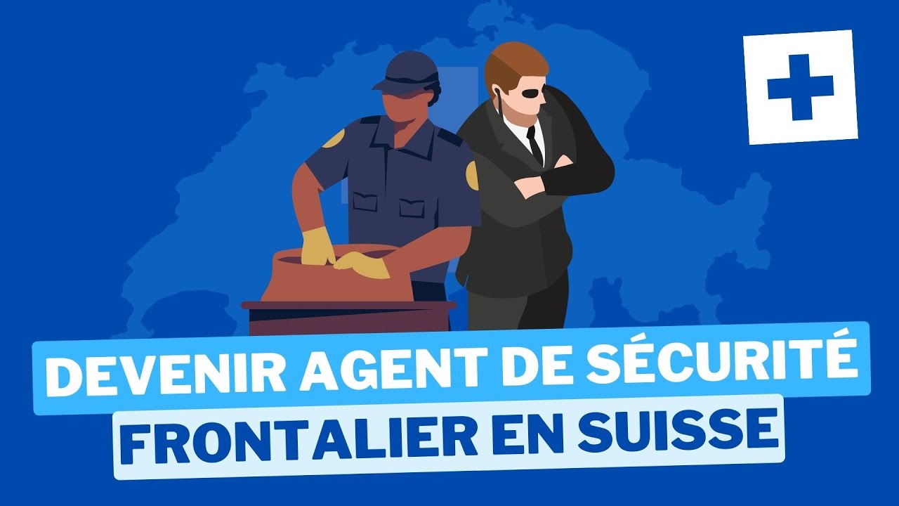 Devenir Agent de Sécurité frontalier en Suisse - YouTube