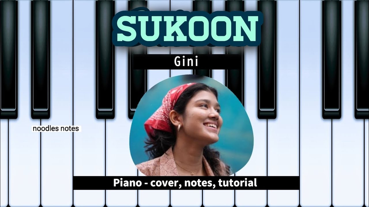 SUKOON - Gini || PIANO - cover, notes, tutorial, instrumental - YouTube