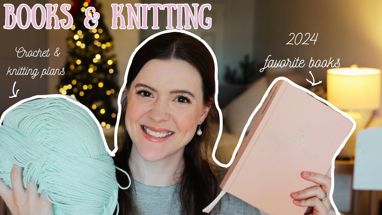 favorite books of 2024 📚PLUS knitting/crochet goals for the new year 🎉🧶 - YouTube
