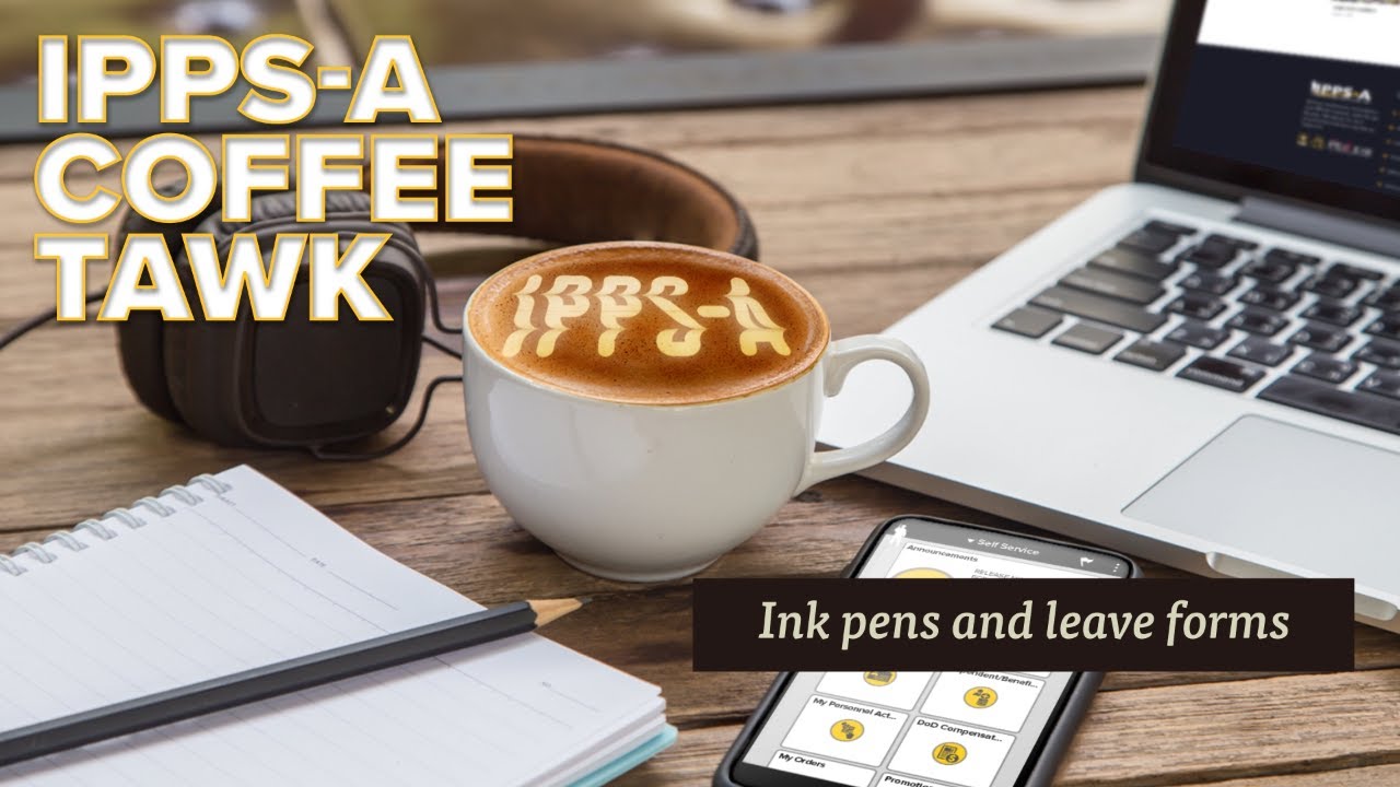 Ep-7 Why have my Soldiers use IPPS-A's electronic leave forms? - YouTube