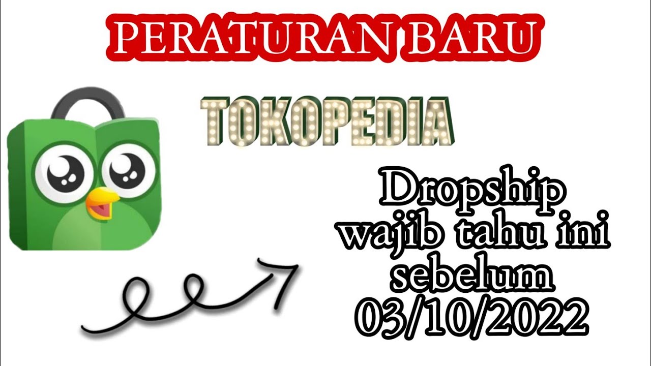 DROPSHIP TOKOPEDIA WAJIB TAHU! Peraturan terbaru Tokopedia - YouTube