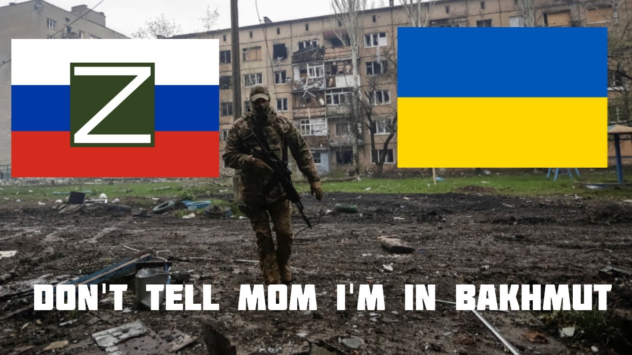 Don't tell mom I'm in Bakhmut | Unofficial edit - YouTube