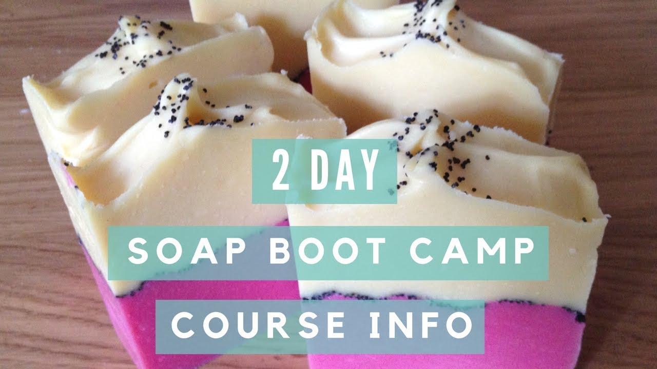 Soap Boot Camp Soap Making Course. What it is and how it can help you ...