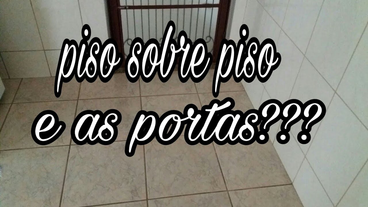 Piso sobre piso... o que fazer com as portas de ferro. - YouTube