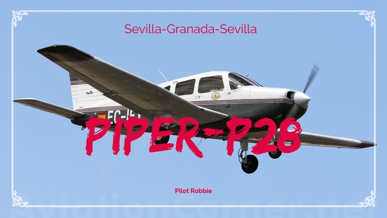 [VFR-ATC] Flight with Piper P28 Sevilla-Granada-Sevilla - YouTube