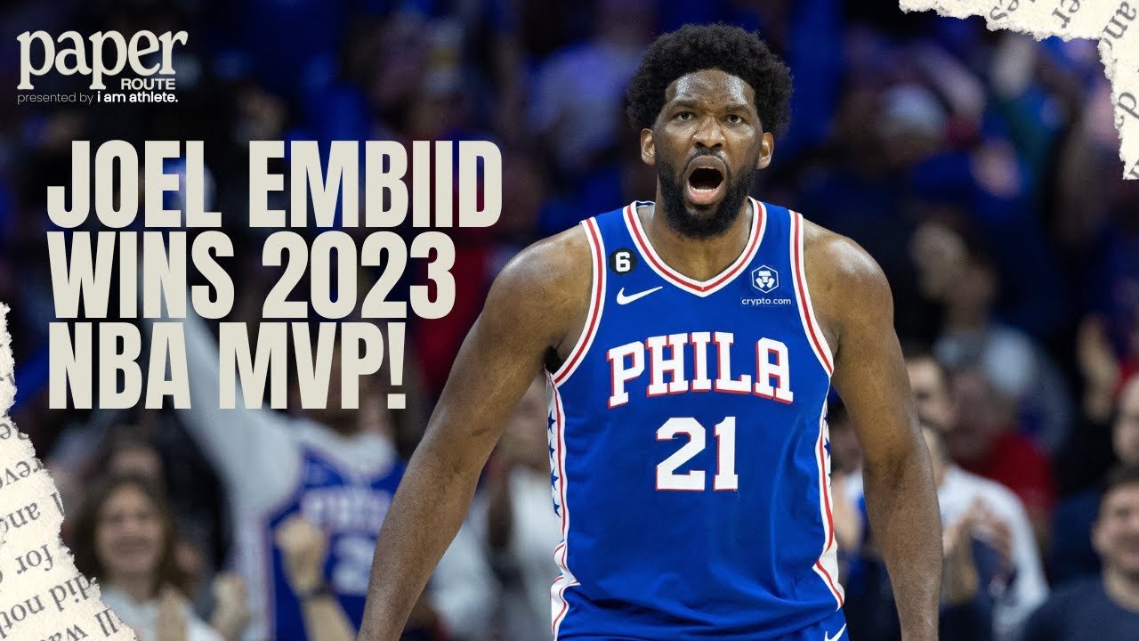 Joel Embiid Wins 2023 NBA MVP | PAPER ROUTE - YouTube