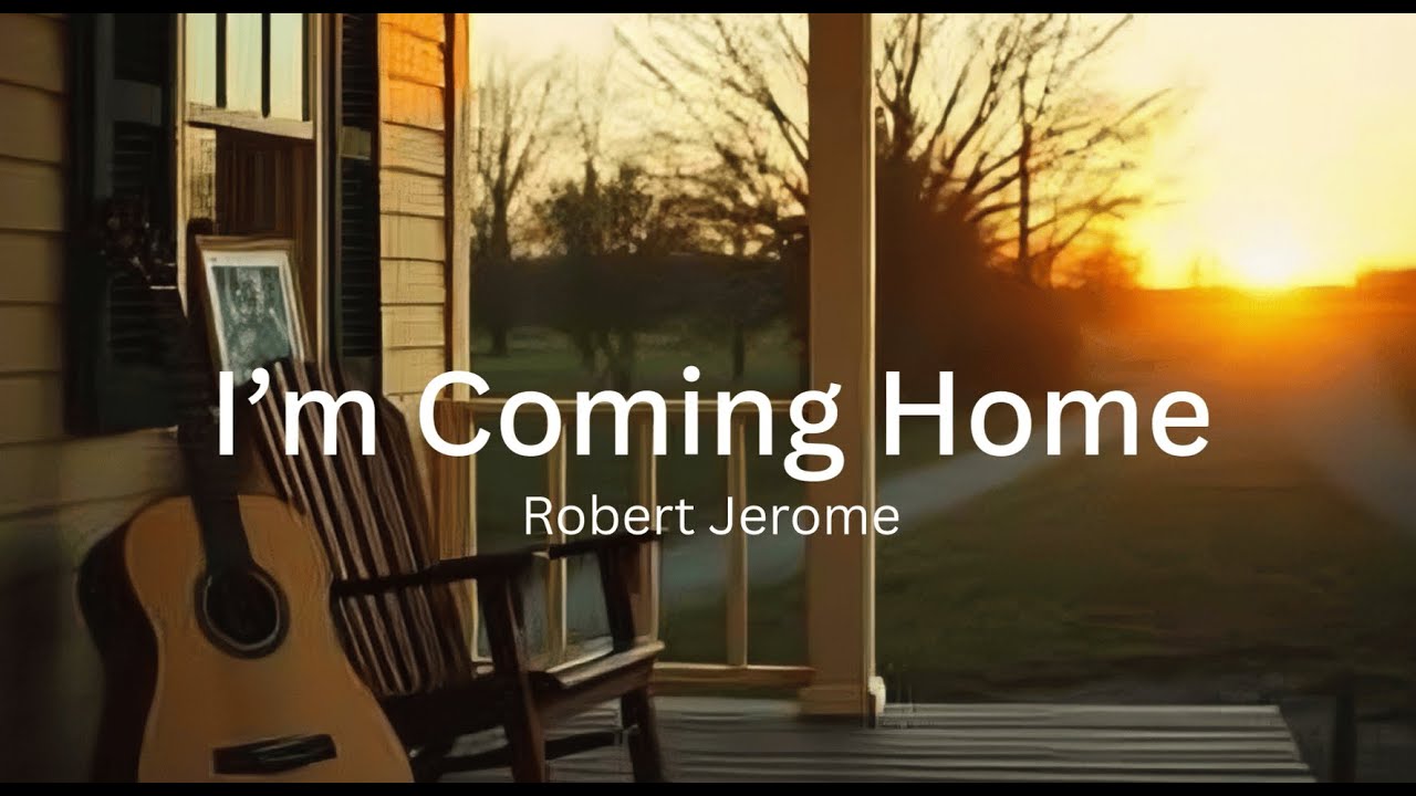 Robert Jerome - I'm Coming Home - Lyrics - YouTube