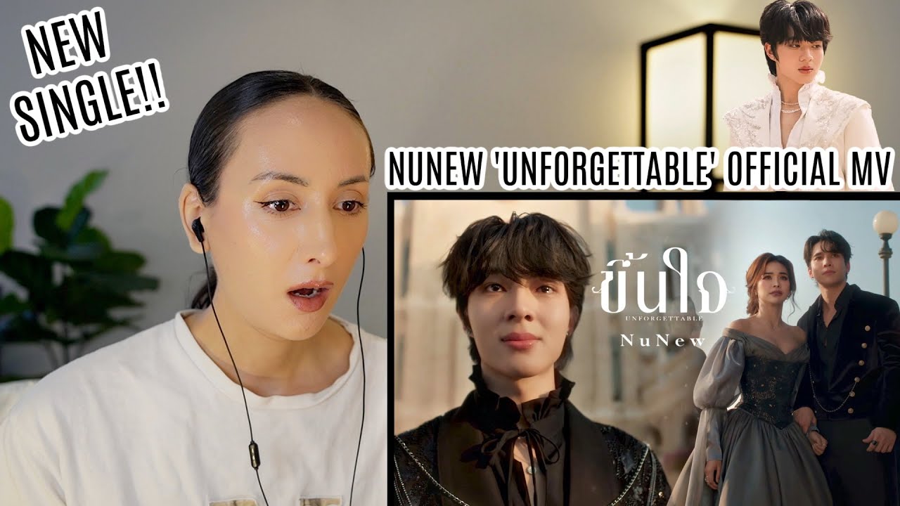 NuNew | ขึ้นใจ (Unforgettable) | Official MV REACTION - YouTube