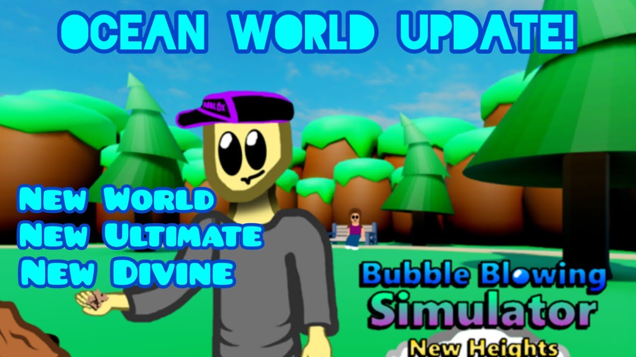 Bubble Blowing Simulator: New Heights - Old Ocean World Update. New ...