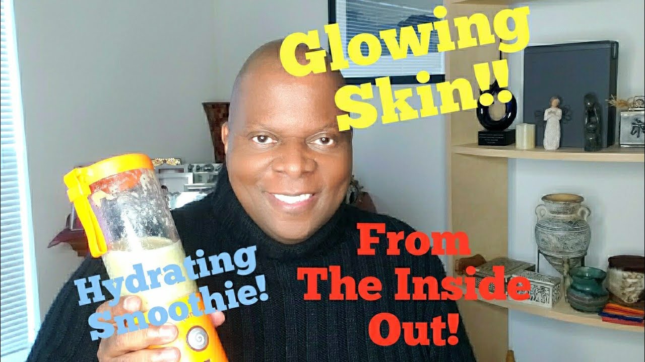 GLOWING SKIN- From The Inside Out/ Episode #58 - YouTube