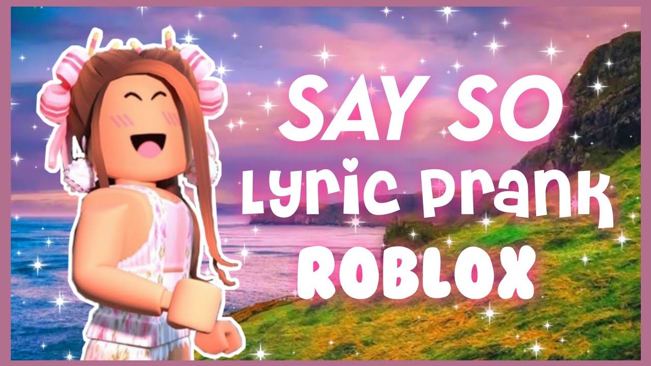 SAY SO : DOJA CAT LYRIC PRANK!! || Roblox // Dr laba :⋆ - YouTube