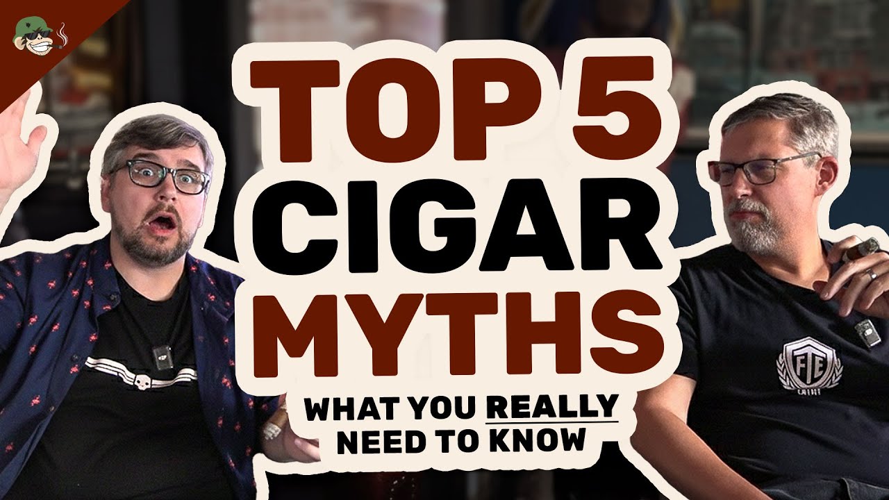Top 5 Cigar Myths Every Smoker Should Know | Cigar Tips & Facts - YouTube