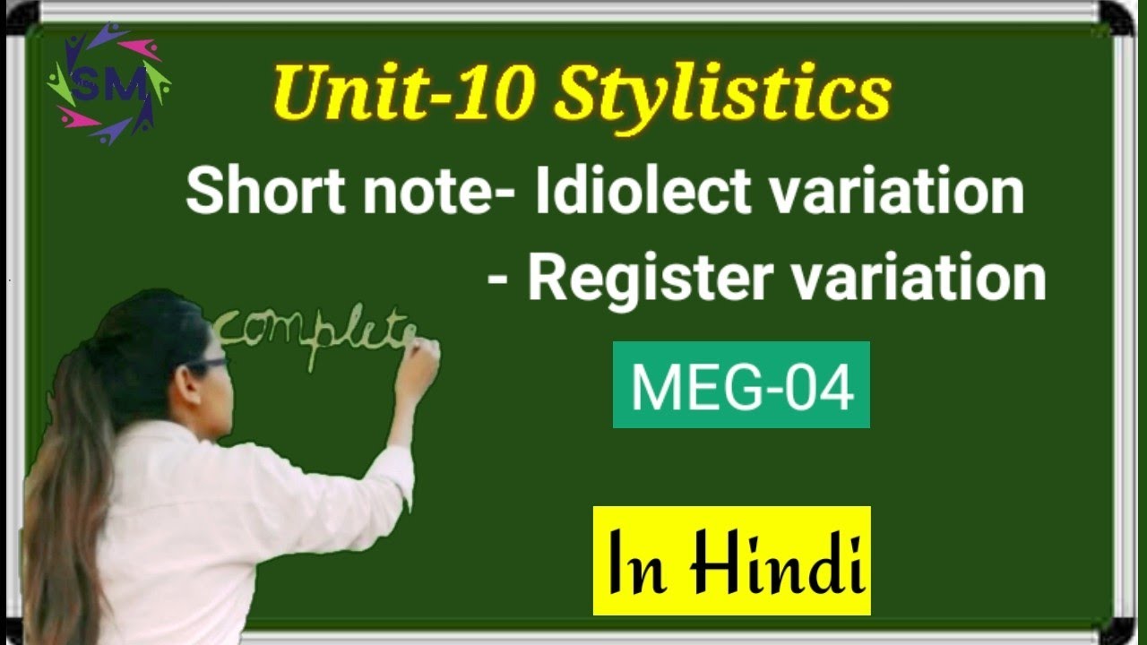 MEG-4.Unit 10,Stylistic, Language variation,Idolictic ,idiolect ...