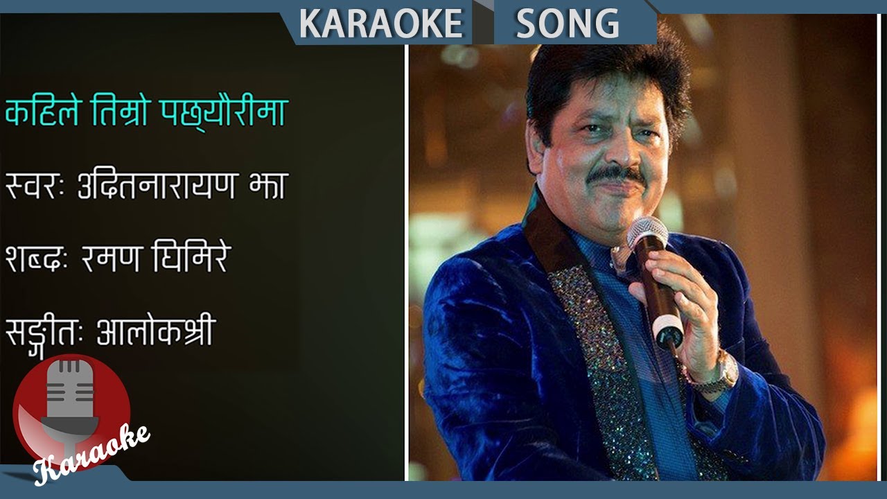 Kahile Timro Pachhauri Ma | Udit Narayan | Deepa Jha | Nepali Karaoke ...