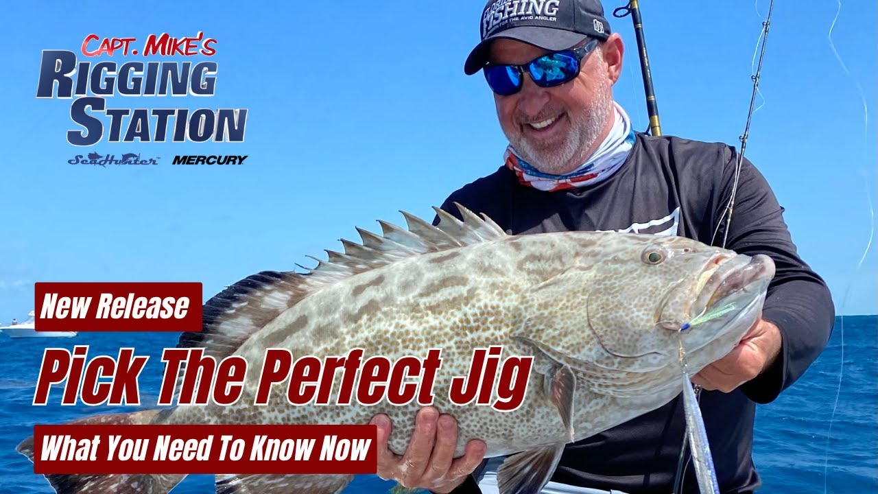 Pick The Perfect Jig | What You Need To Know Now | Just Released | Capt ...