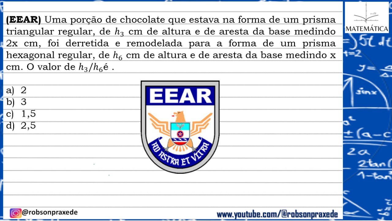 (EEAR)Uma porção de chocolate que estava na forma de um prisma ...