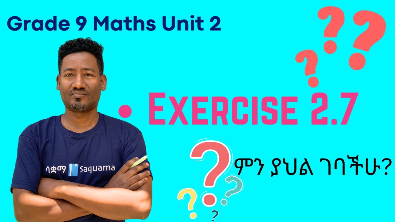 Grade 9 Maths Unit 2: Exercise 2.7 | Saquama | ሳቋማ - YouTube