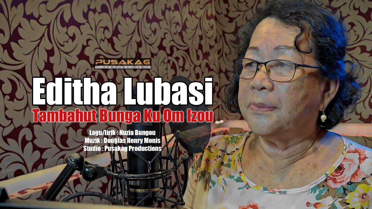 Editha Lubasi - Tambahut Bunga Ku Om Izou - YouTube