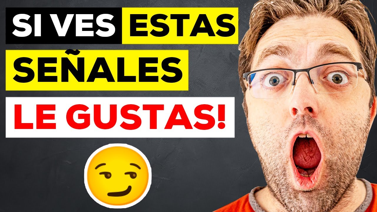 Cómo Saber si le Gustas | 7 Señales de que le gustas mucho - YouTube