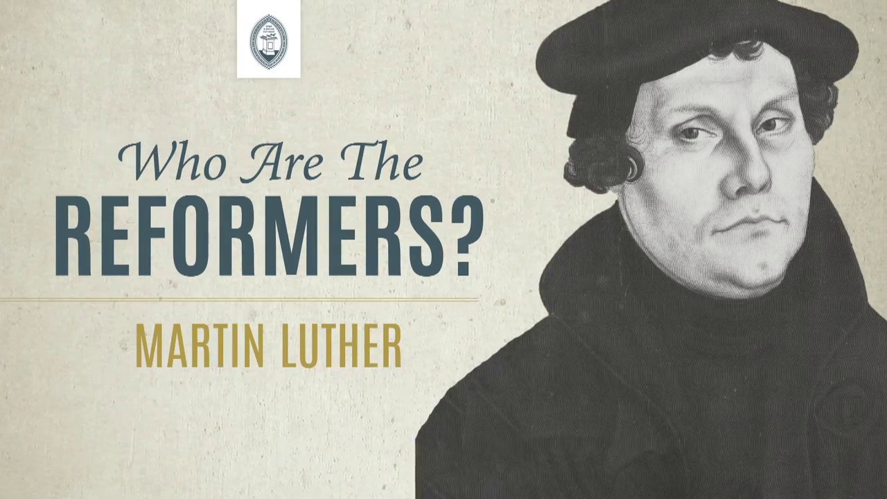 Who are the Reformers: Martin Luther - YouTube
