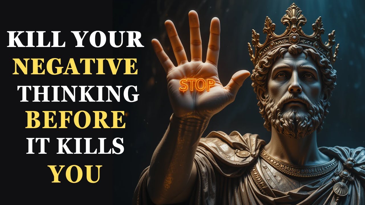Kill Your Negative Thinking Before It Kills You | Stoic Wisdom for ...