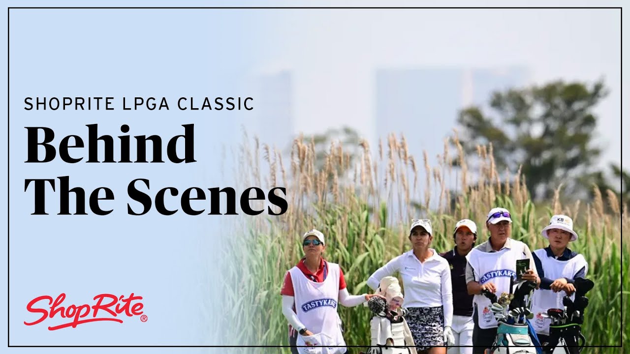Live: Behind the Scenes at the 2024 ShopRite LPGA Classic Highlights ...