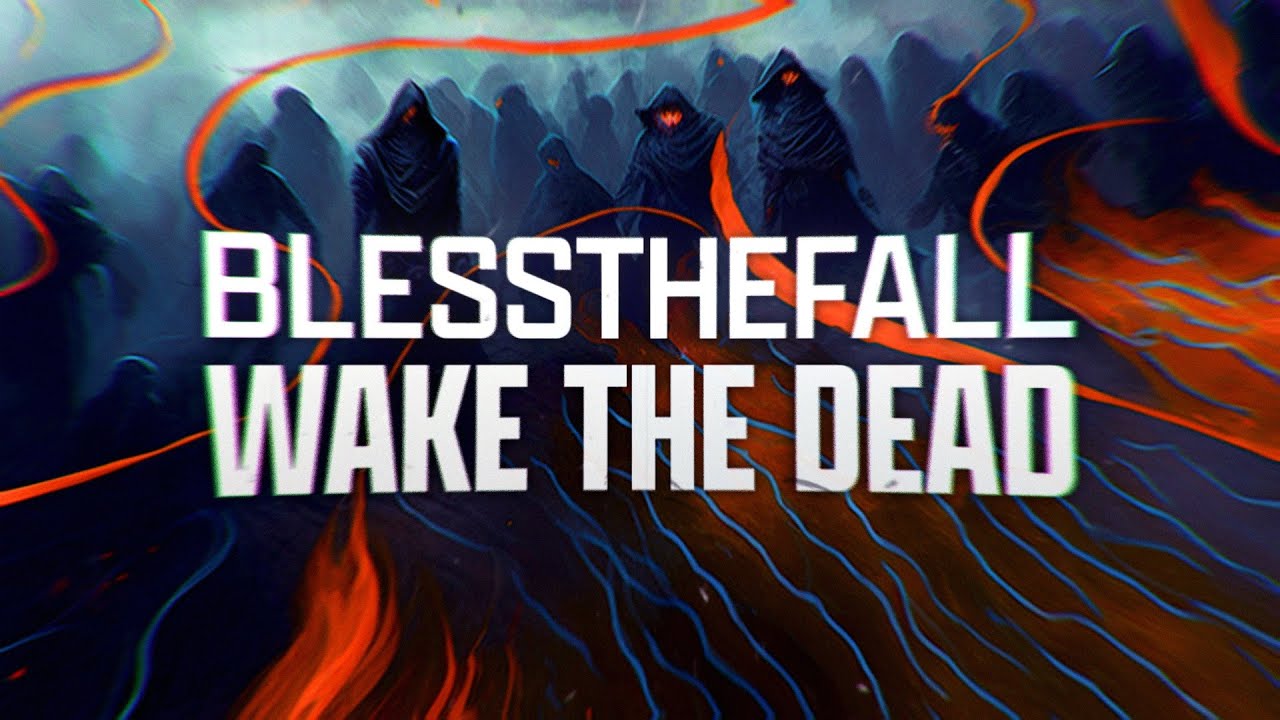 blessthefall - Wake The Dead (Lyric Video) - YouTube