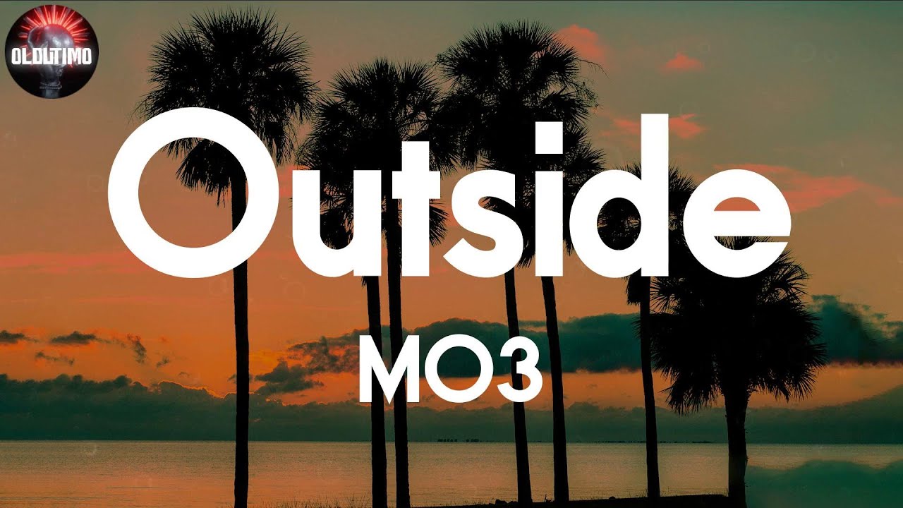 MO3 - Outside 📝Lyrics - YouTube