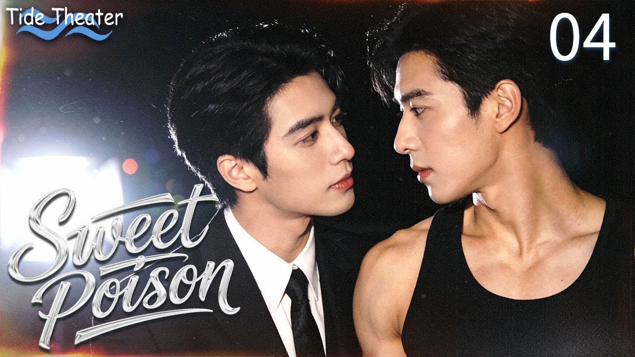 EP04【Sweet Poison】Young policeman fell in love with the Drug boss🖤 ...