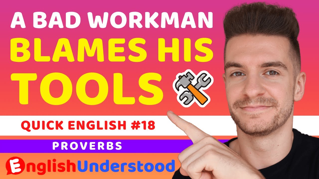 English Proverbs - A Bad Workman Blames His Tools - YouTube