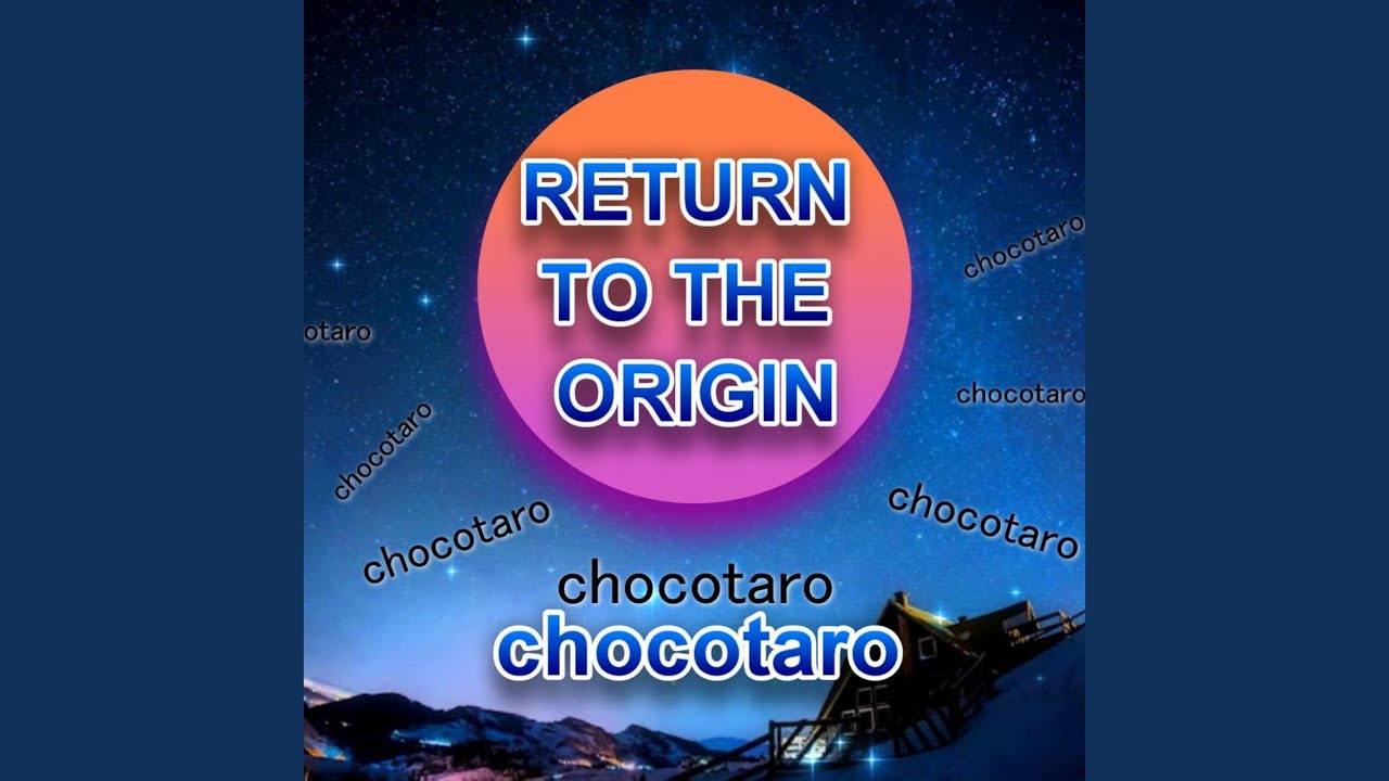 RETURN TO THE ORIGIN - YouTube