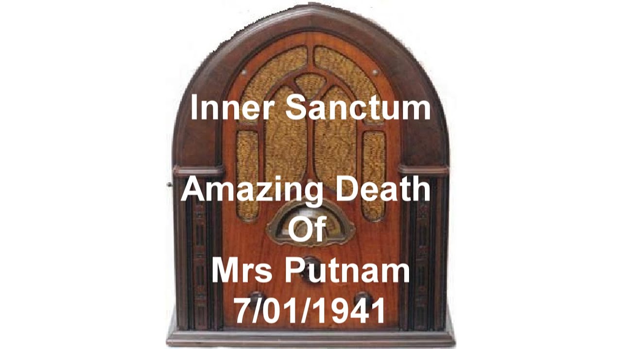 Inner Sanctum Amazing Death Of Mrs Putnam otr old time radio - YouTube