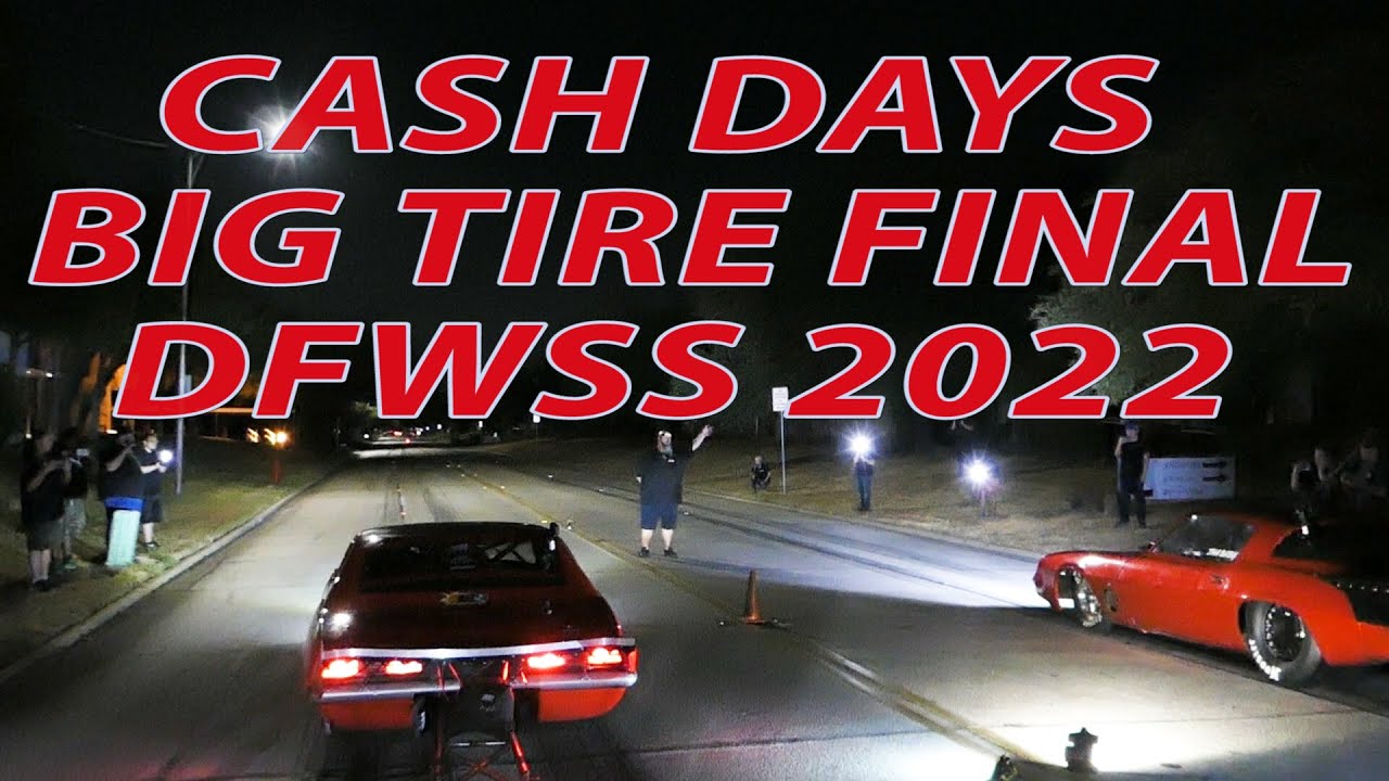 Cash Days FINAL Brian Chucky Davis DFWSS Big Tire Street Outlaws on the ...