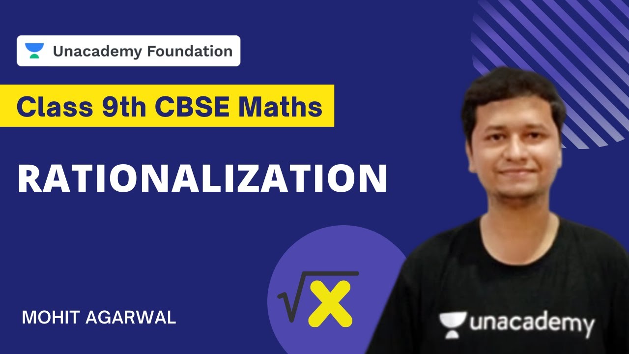 Rationalization | Class 9th CBSE Maths | Mohit Agarwal Unacademy Foundation - YouTube