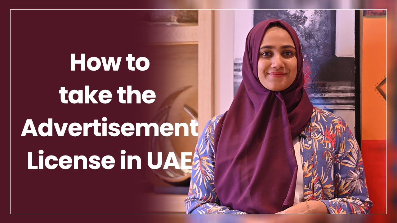 How to take the Advertisement License in UAE | Business Setup In Dubai ...