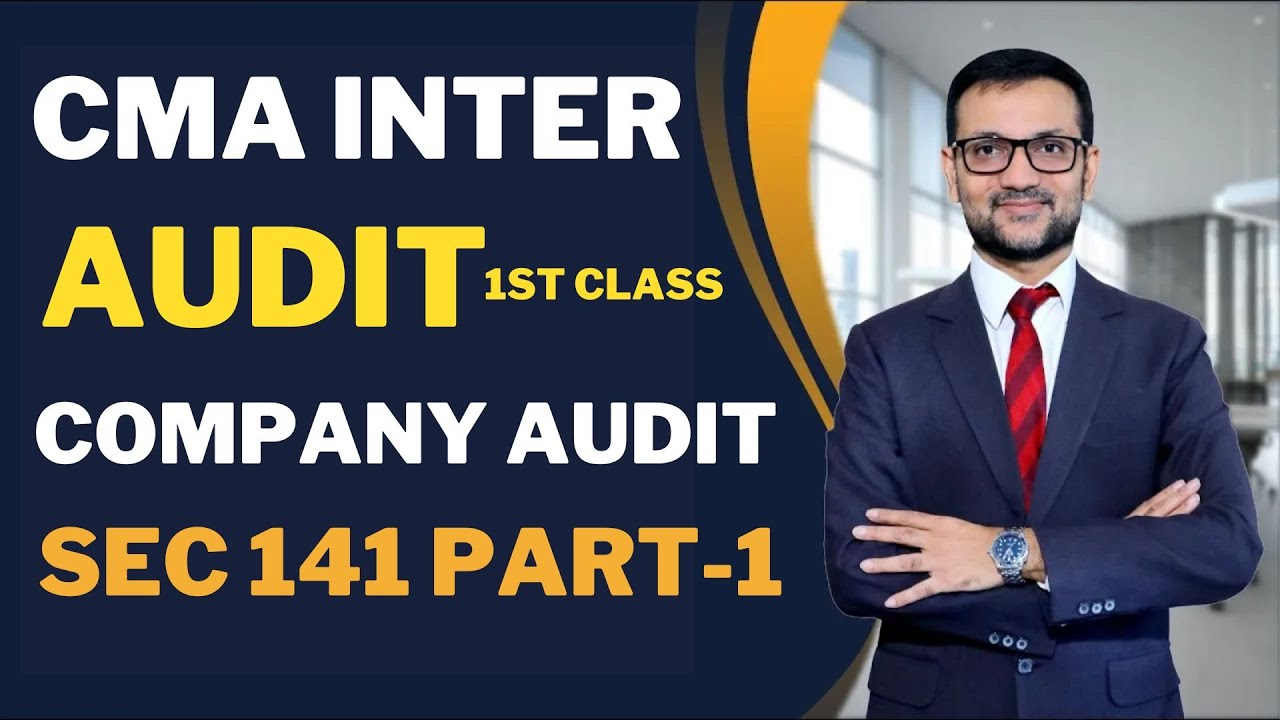 CMA Intermediate Audit - Class 1 - Sec 141 Part-I Companies Act - CMA Group 2 - LIVE - YouTube