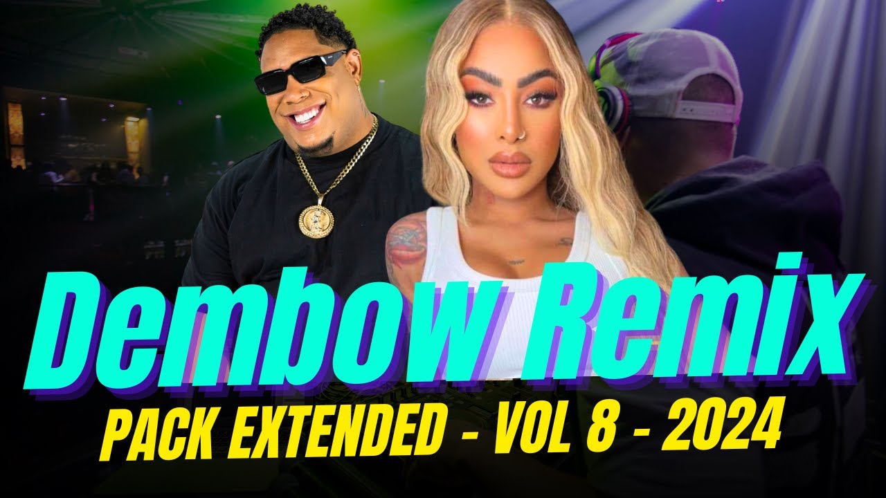 Dembow Reggaeton Dominicano Remixes Extended para DJs - Vol 8 - 2024 ...